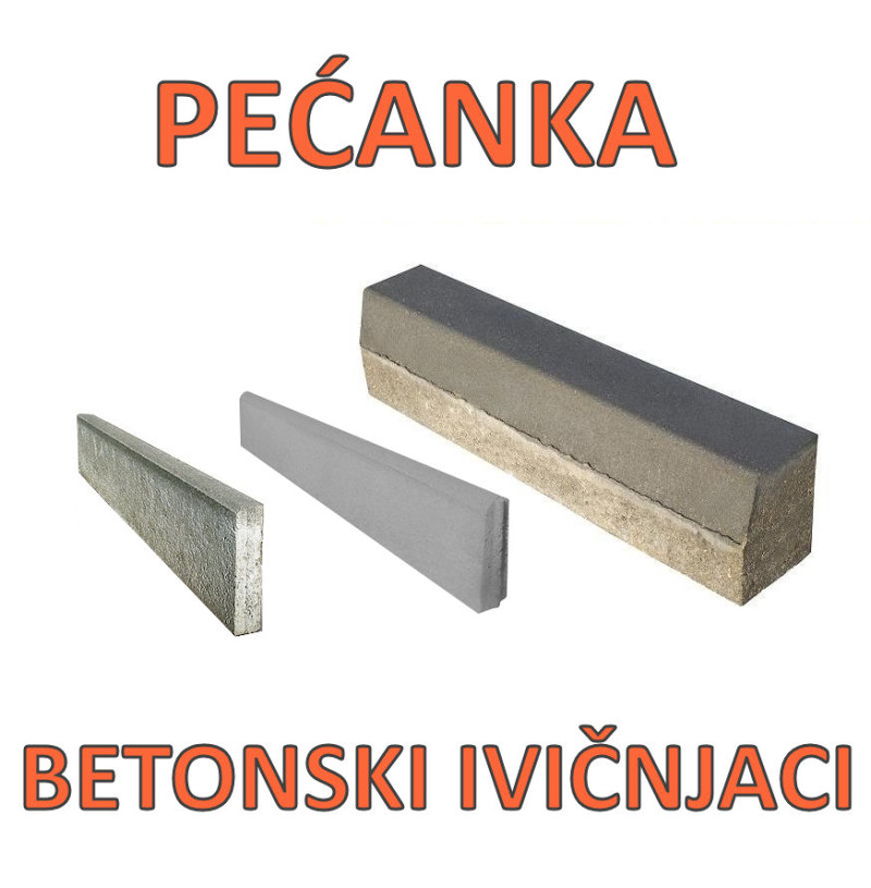 Betonski ivicnjaci - BETONSKA GALANTERIJA PECANKA - Betonska ...